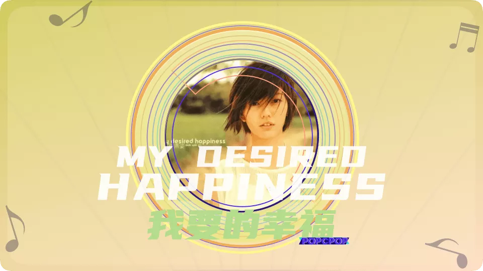My Desired Happiness Song Lyrics for Wo Yao De Xing Fu in Chinese ...